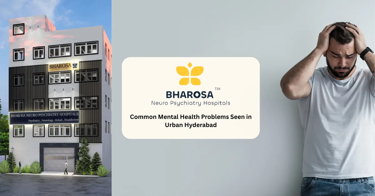 Common Mental Health Problems Seen in Urban Hyderabad - Bharosa Neuro ...