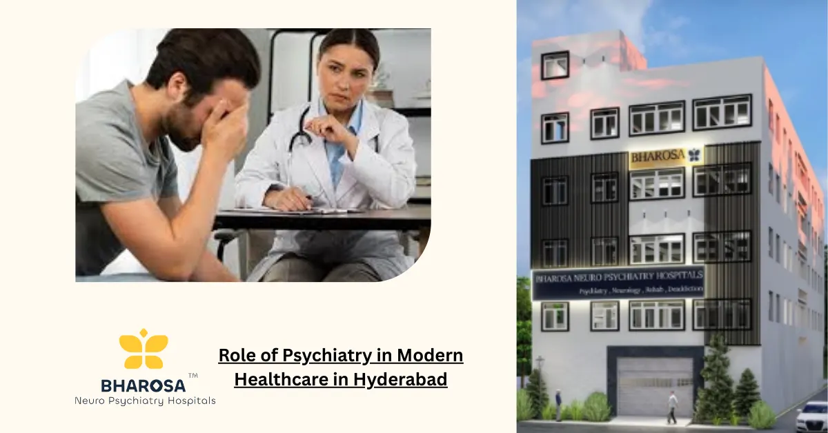 Role of Psychiatry in Modern Healthcare in Hyderabad